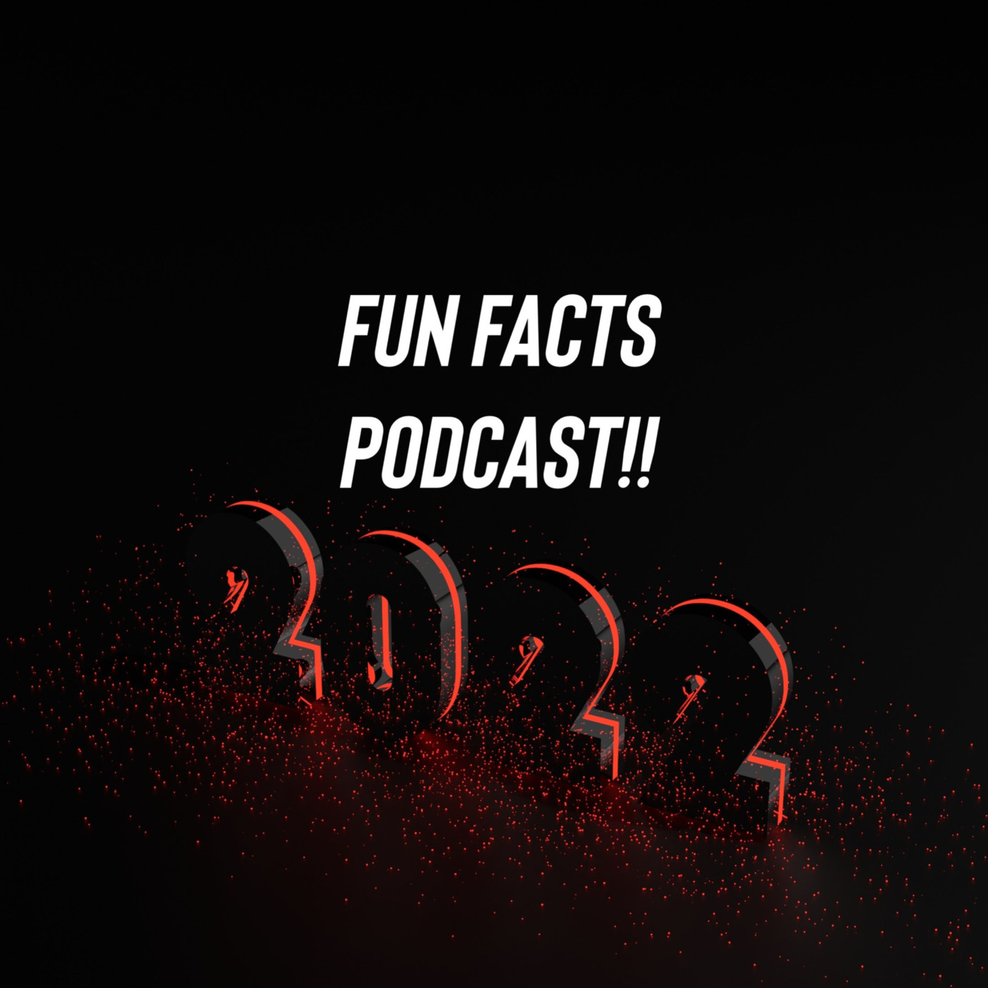 Fun Facts Podcast 2022