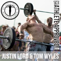 Athlete Approved Show by Justin Lord & Tom Wyles, WOD Conditioning ...