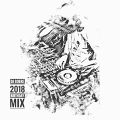DJ Boere 2018 Birthday Mix | Free Podcasts | Podomatic"