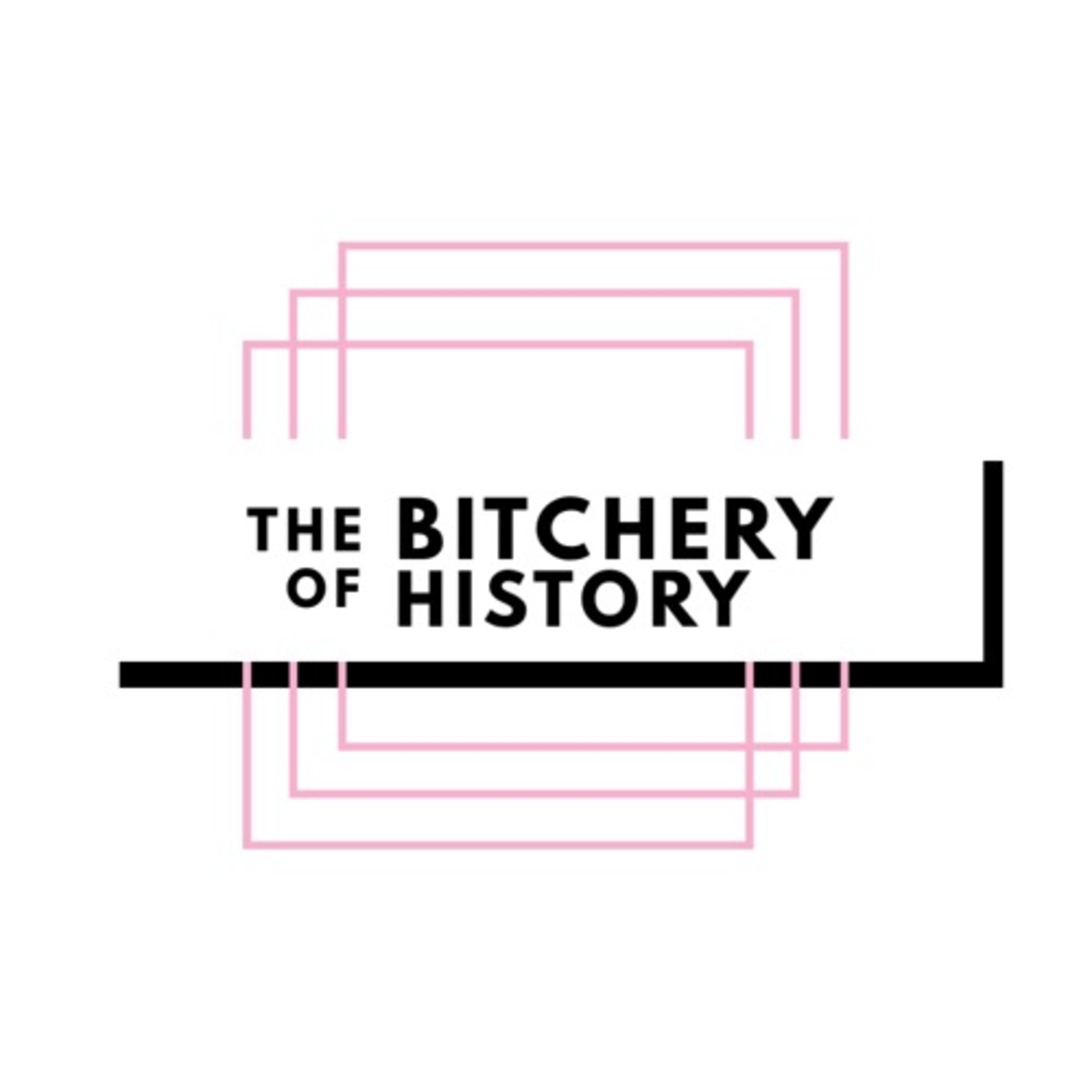 The Bitchery of History - TopPodcast.com