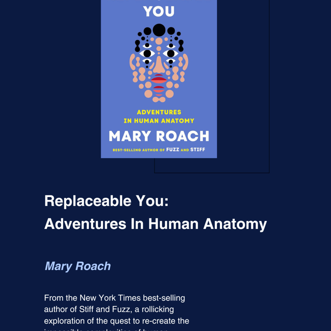 Mary Roach - Replaceable You: Adventures In Human Anatomy by The Avid Reader Show | Podchaser