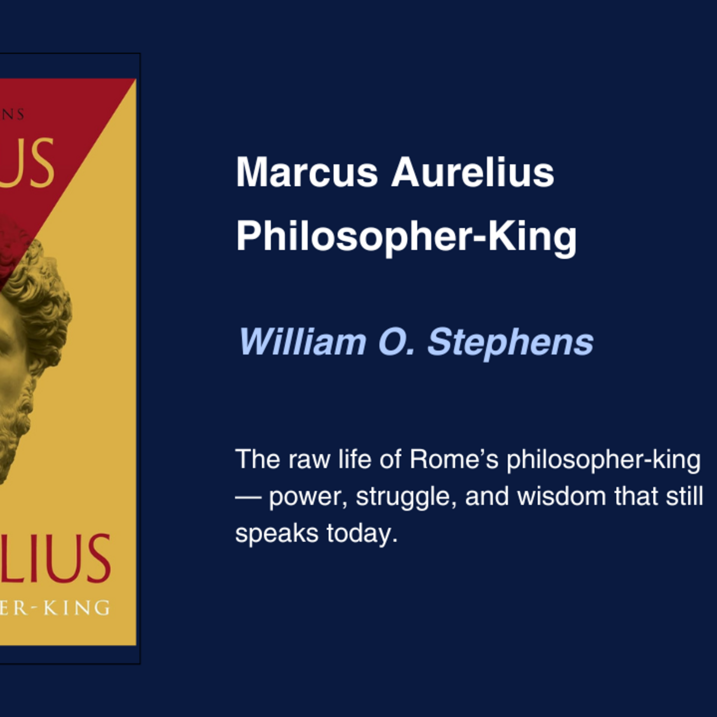 William O. Stephens - Marcus Aurelius: Philosopher-King by The Avid ...
