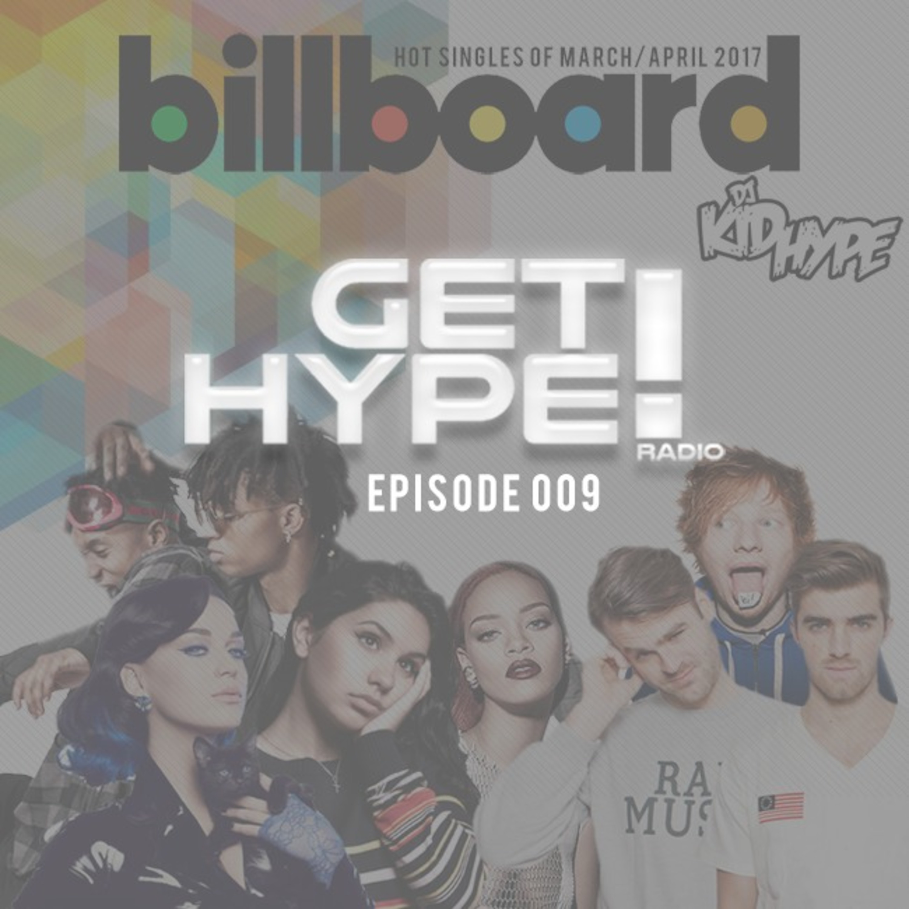 Get Hype! Radio Episode 09 - Billboard Hot Singles Of March/April 2017 ...