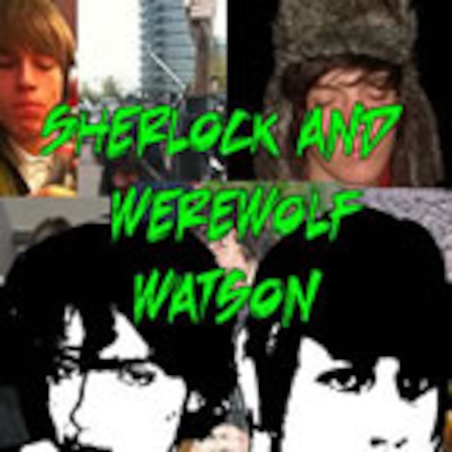 Sherlock and Werewolf Watson | Free Podcasts | Podomatic"