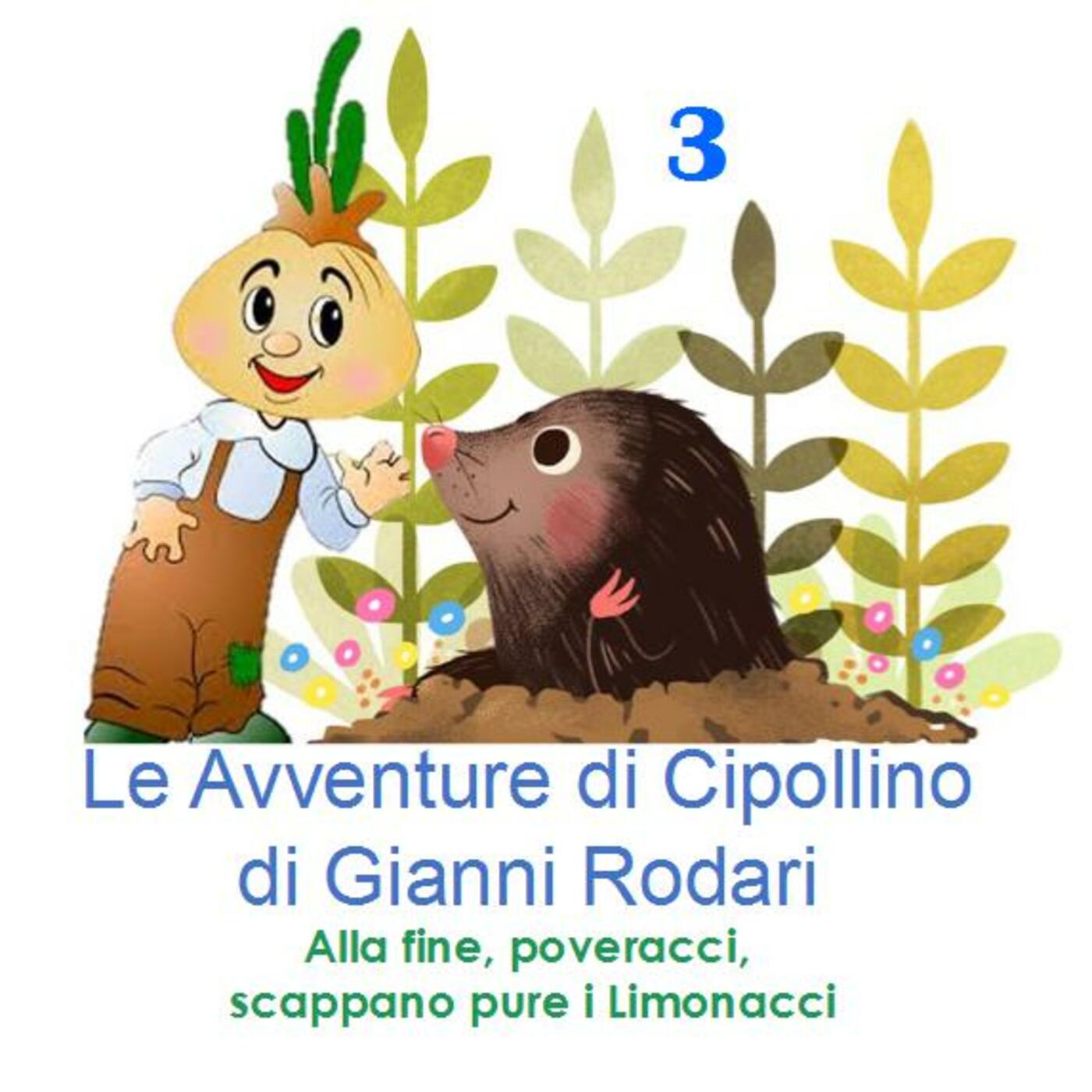 LE AVVENTURE DI CIPOLLINO DI GIANNI RODARI Capitolo 26 – Terza Parte ...