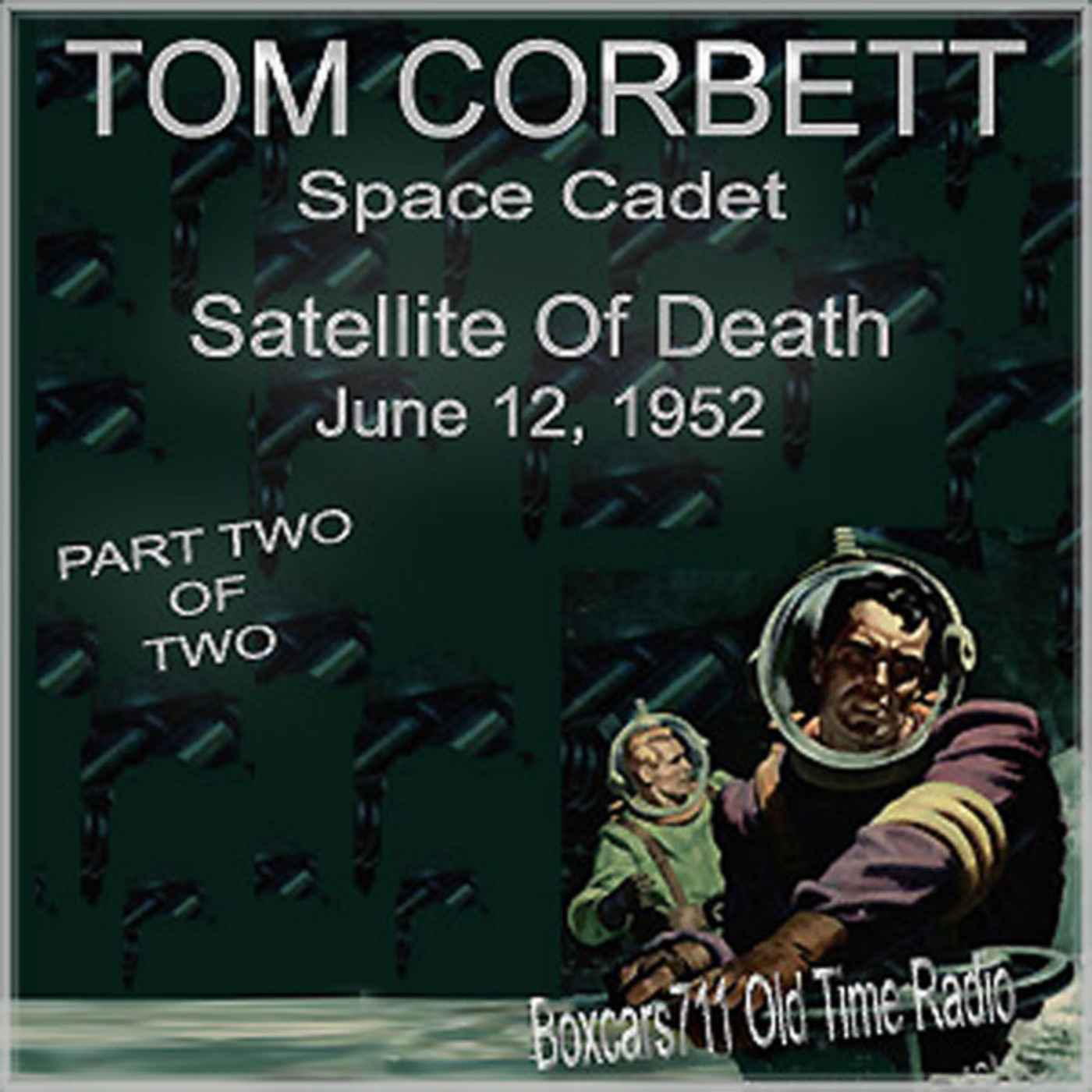 Episode 9424: "Satellite Of Death" Pt. 1 & 2 06-10-52 – Boxcars711 Old ...