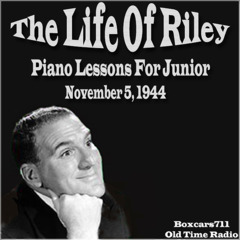 The Life Of Riley - Piano Lessons For Junior (11-05-44) | Free Podcasts ...