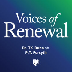 Dr. TK Dunn on P. T. Forsyth | Free Podcasts | Podomatic"
